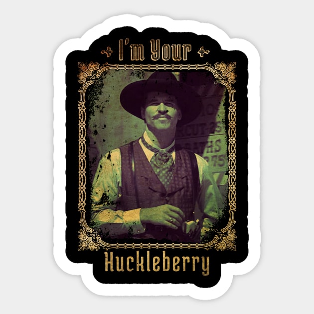 I'm Your Huckleberry - Tombstone - Sticker | TeePublic