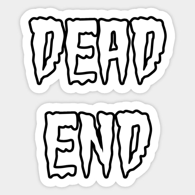 Dead End Text - Campy - Sticker | TeePublic