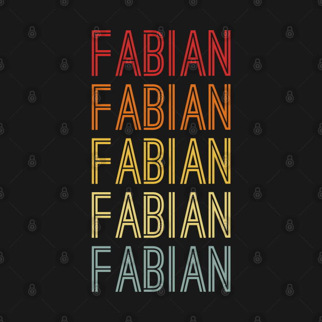 Fabian Name Vintage Retro Gift Named Fabian - Fabian - T-Shirt | TeePublic