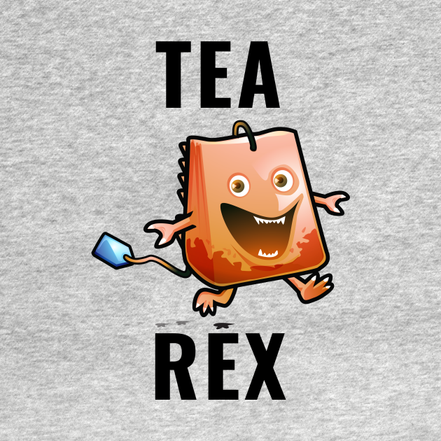 Tea Rex - Tea - T-Shirt | TeePublic