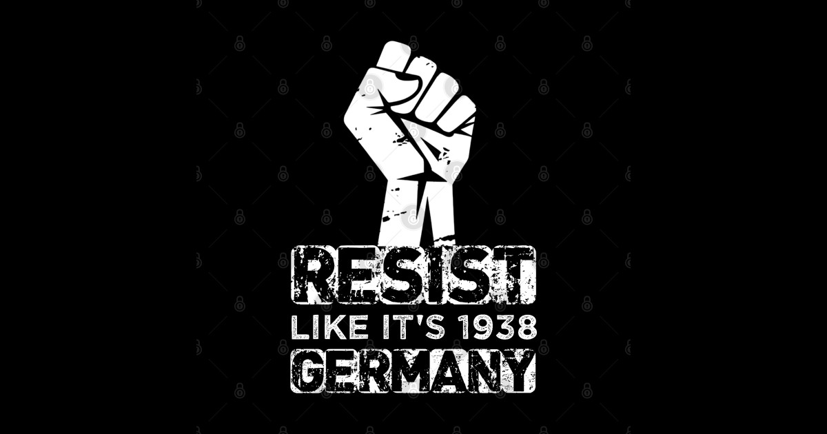 Resist-Like-It's-1938-Germany - Resist Like Its 1938 Germany - Sticker ...