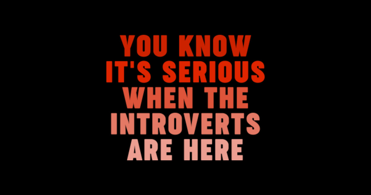 It's Serious When The Introverts Are Here Resistance - Trump Sucks ...