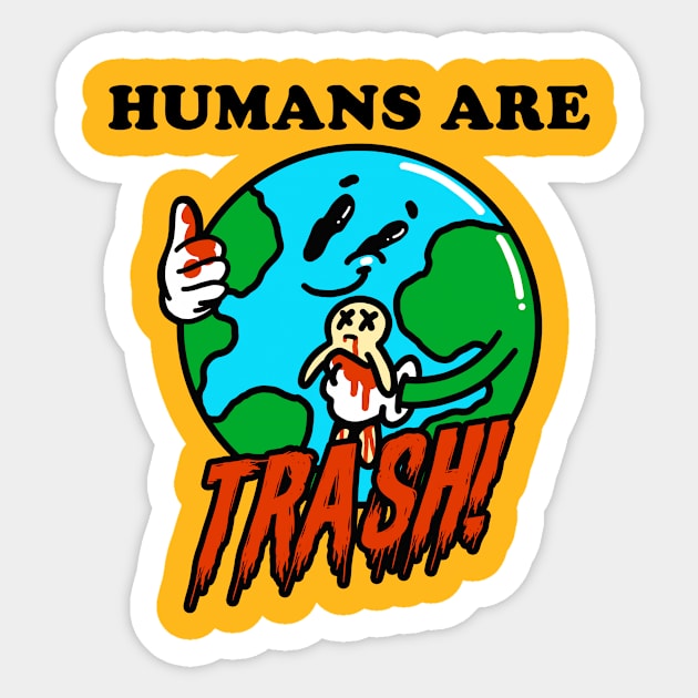 Humans Are Trash - Earth - Sticker | TeePublic