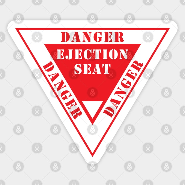 Danger Ejection Seat - Ejection Seat - Sticker | TeePublic