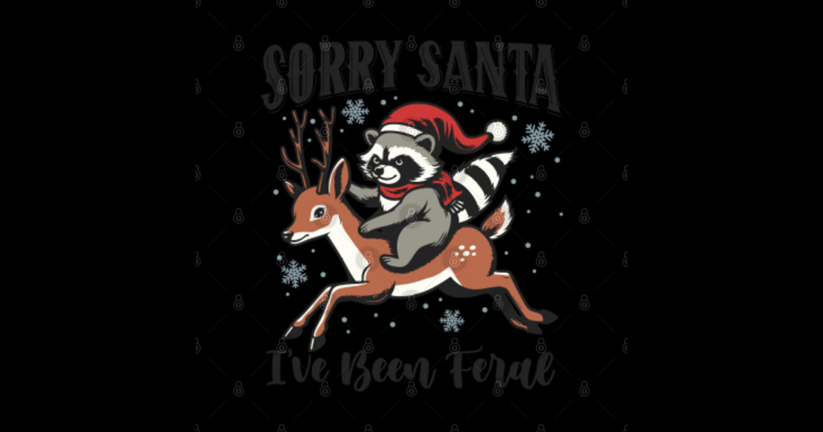 Sorry Santa I've Been Feral - Sorry Santa Ive Been Feral - Sticker ...