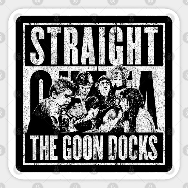 Straight Outta The Goon Docks - Goonies - Sticker | TeePublic