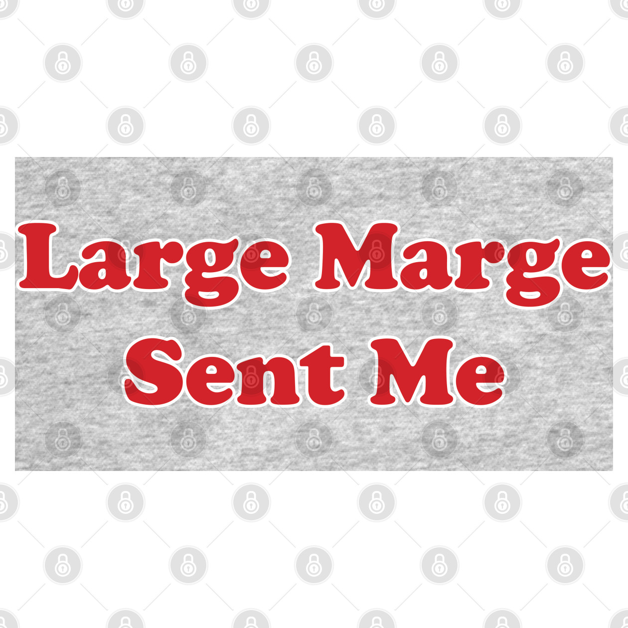 Large Marge Sent Me - Large Marge Sent Me - T-Shirt | TeePublic