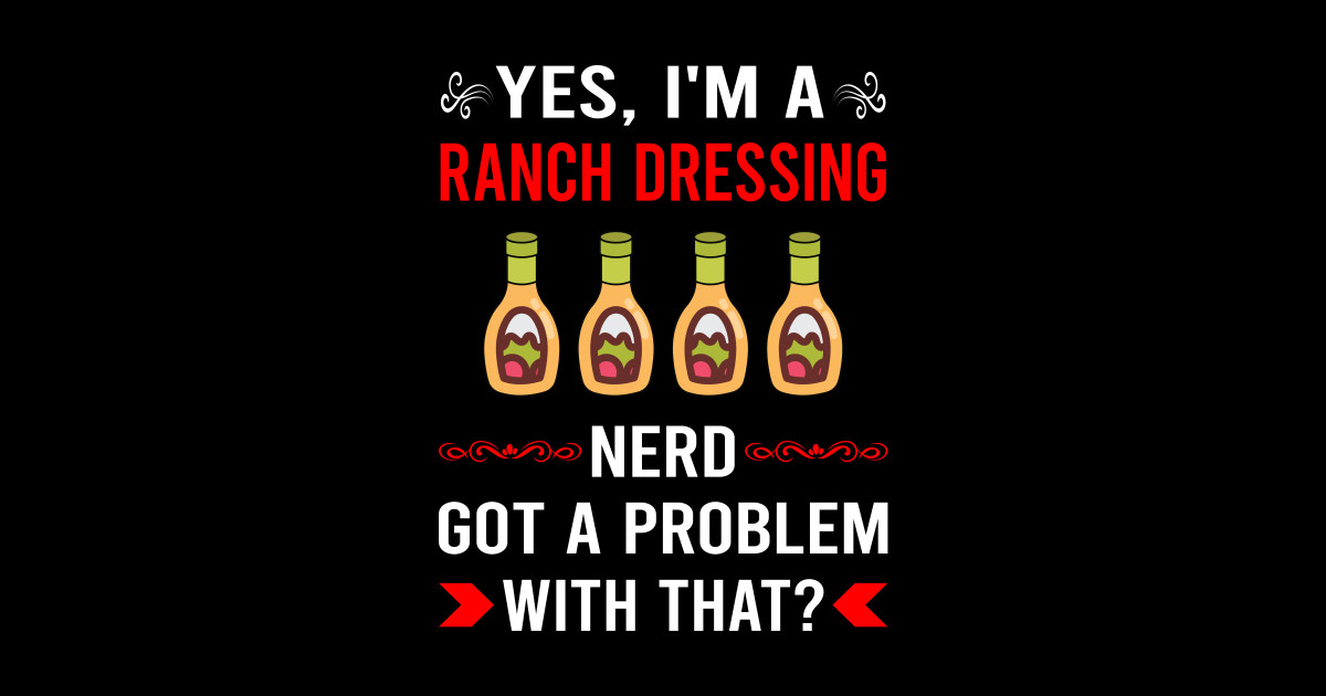 Got Problem Ranch Dressing - Ranch Dressing - Sticker | TeePublic