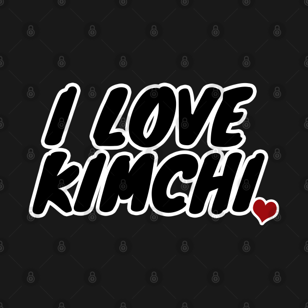 I Love Kimchi - Kimchi - Long Sleeve T-Shirt | TeePublic