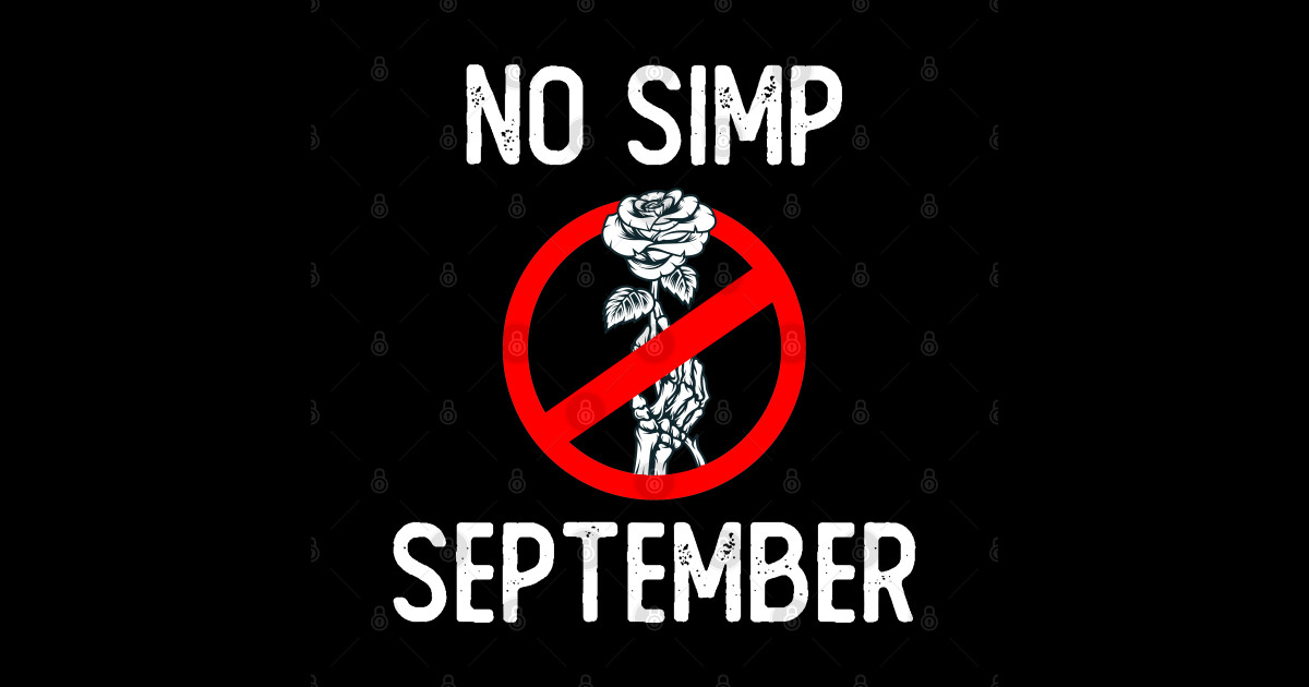 No Simp September, Dank Meme Simping Gamers e-girls Kawaii - No Simp ...