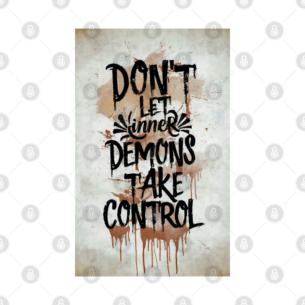 Inspirational and Motivational "Don't let inner demons take control ...