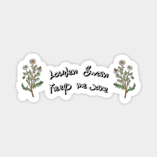 Louden Swain Keeps Me Sane - Chamomile - Magnet | TeePublic