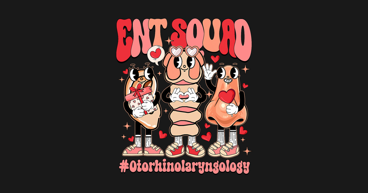 Funny ENT Squad Otolaryngologist Valentine - Ent Doctor Valentine - T ...