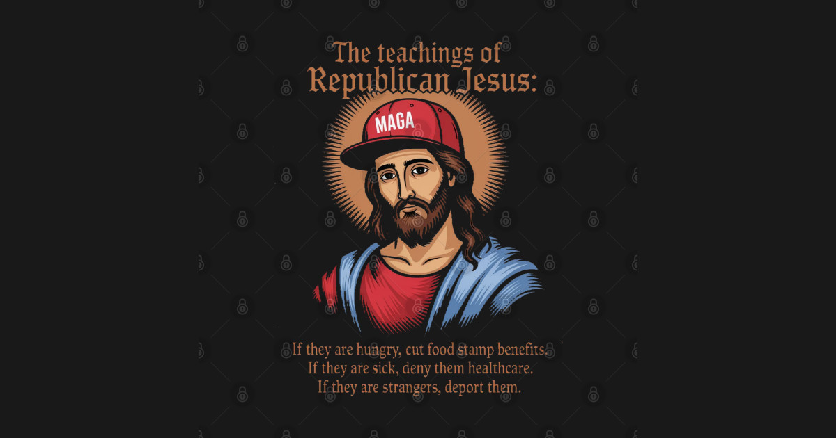 Republican Jesus teachings - Republican Jesus - T-Shirt | TeePublic