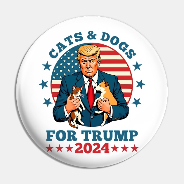 Cats and Dogs For Trump 2024 - Trump 2024 - Pin | TeePublic