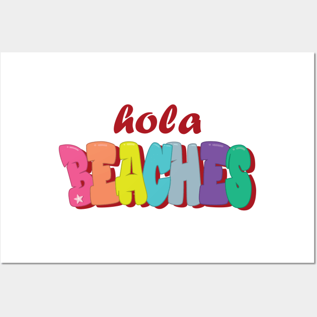 Hola Beaches, Colorful Textual Design - Hola Beaches - Posters and Art ...