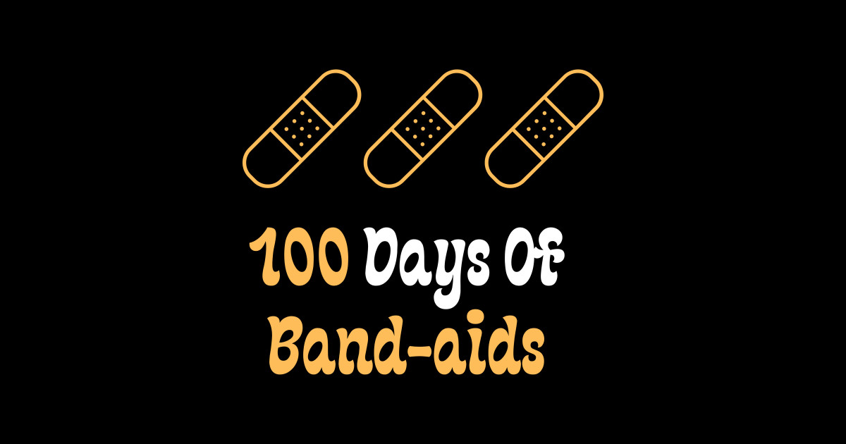 100 Days Of Band aids - 100 Days Of Band Aids - Sticker | TeePublic