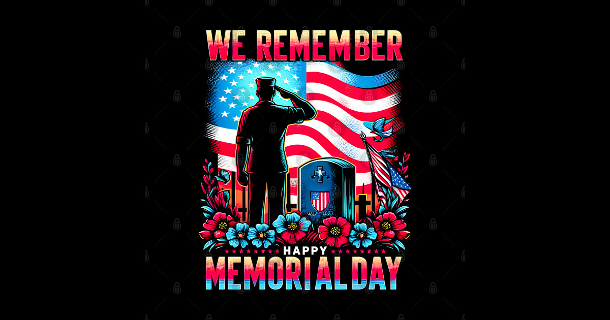 We remember Happy Memorial day | Veteran lover gifts - Memorial Day ...