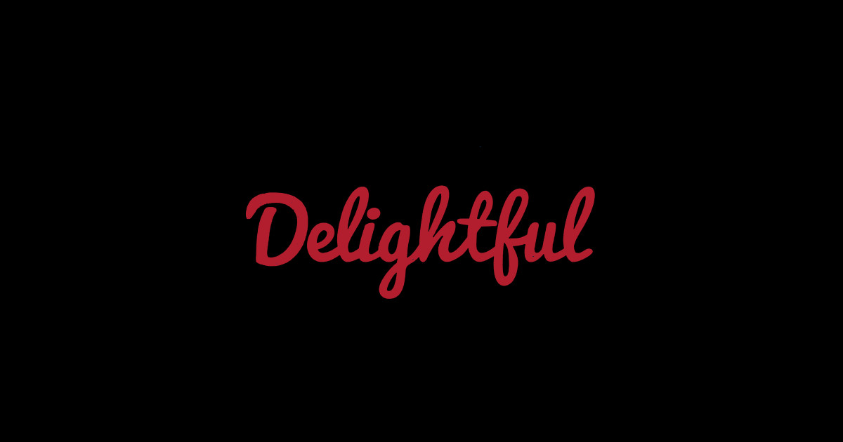 Always Delightful - Always Delightful - Sticker | TeePublic