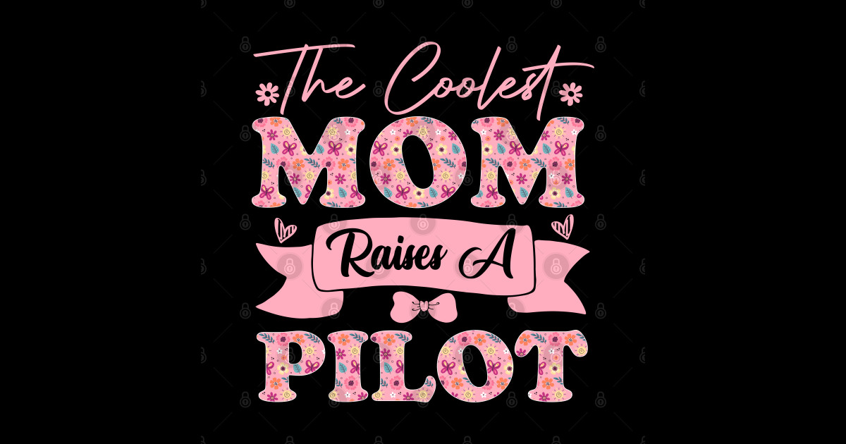 the coolest mom raises a pilot career aviation for mothers day ...