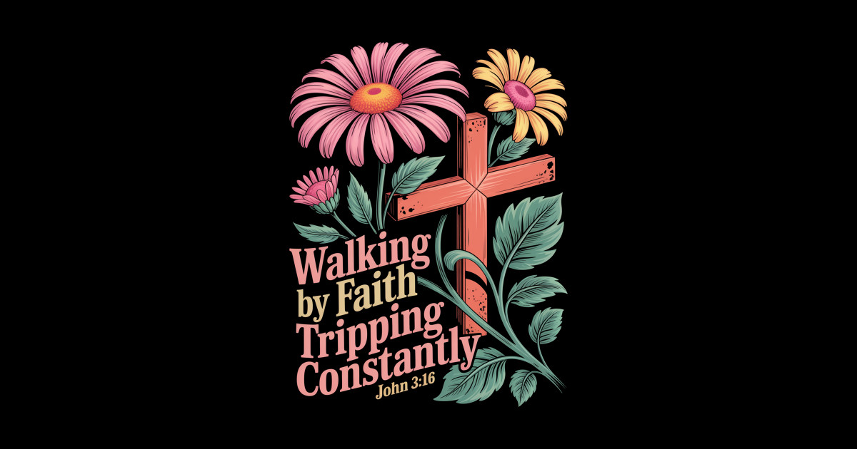 Boho Christian Walking By Faith Tripping Constantly - Tripping ...