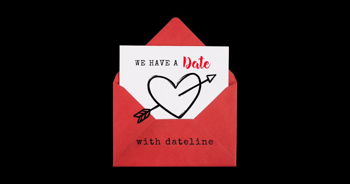 You Have A Date With Dateline Envelope - Dateline - Sticker | TeePublic