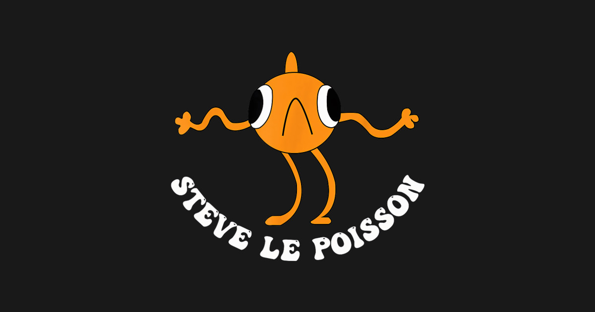 Le Poisson Steve Funny Orange Fish - Le Poisson Steve - T-Shirt | TeePublic