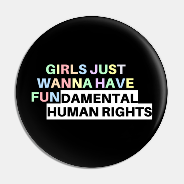 Girls Just Wanna Have Fundamental Human Rights Girls Just Wanna Have
