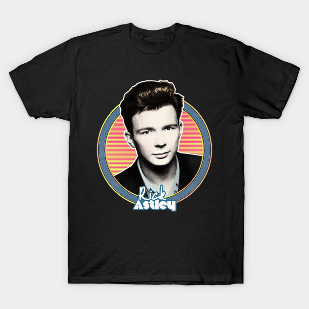 Rick Astley 80s Aesthetic Tribute Design - Rick Astley - T-Shirts
