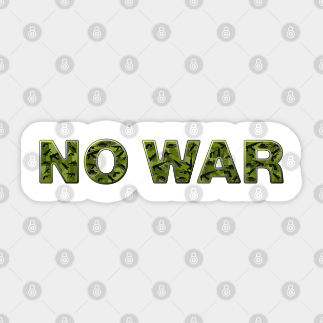 No War - No War - Sticker | TeePublic