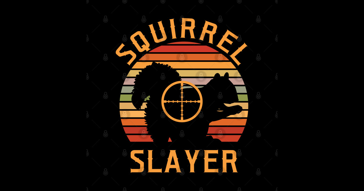 Squirrel Slayer Squirrel Hunting - Squirrel Hunting - Posters and Art ...