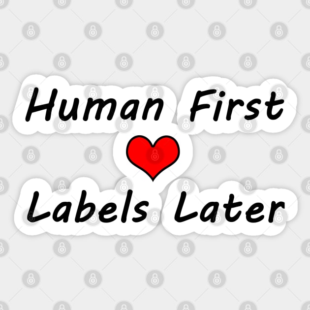 Human First, Labels Later - Typography Design - Humanity - Sticker ...