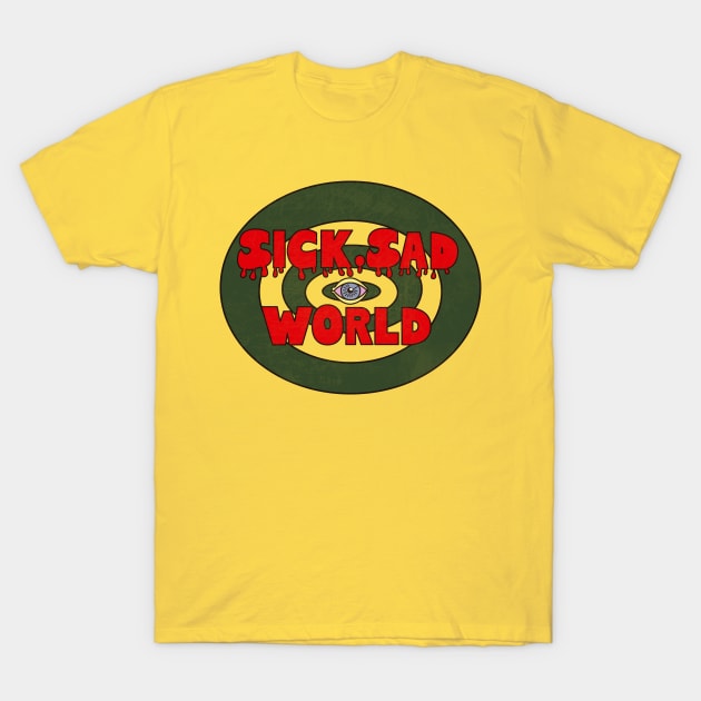 Sick Sad World - Sick Sad World - T-Shirt | TeePublic