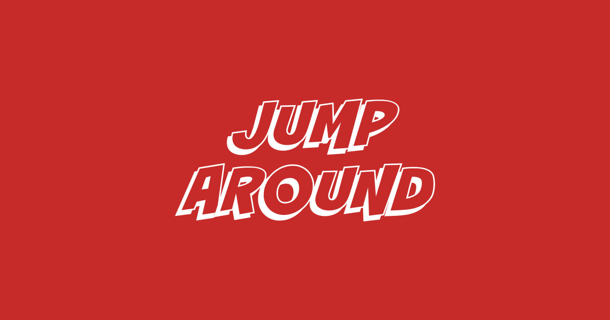 Jump Around - Jump Around - T-Shirt | TeePublic