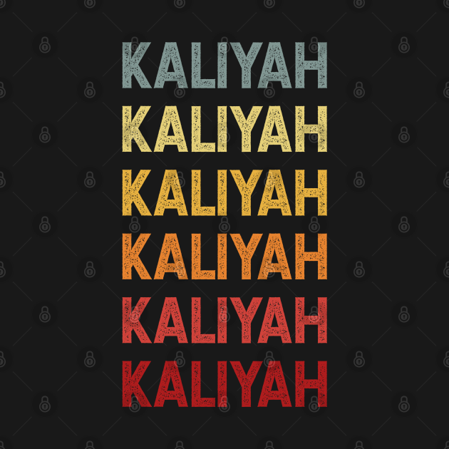 Kaliyah Name Vintage Retro Gift Called Kaliyah - Kaliyah - T-Shirt ...
