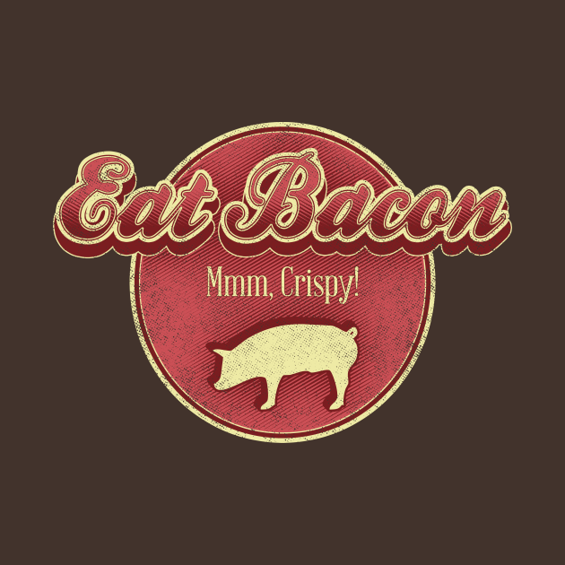Eat Bacon - Bacon And Eggs - T-Shirt | TeePublic