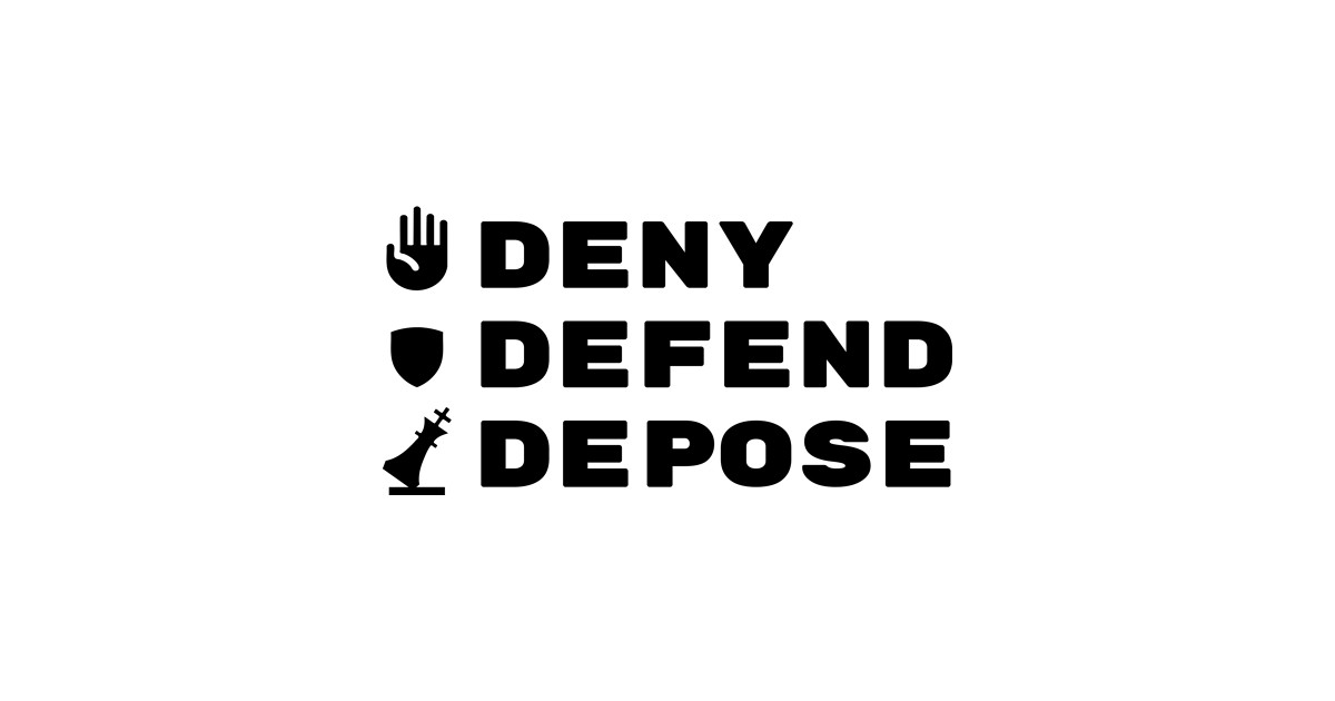 Deny Defend Depose - Deny Defend Depose - T-Shirt | TeePublic