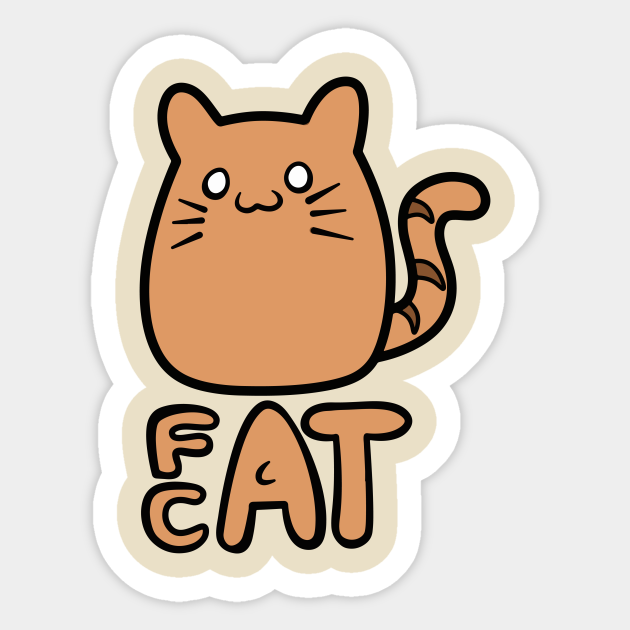 Fat Cat - Fat Cat Funny - Sticker | TeePublic