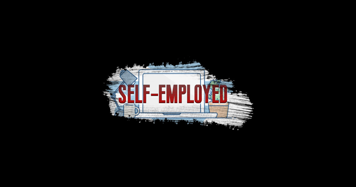 Self-Employed - Self Employed - Sticker | TeePublic