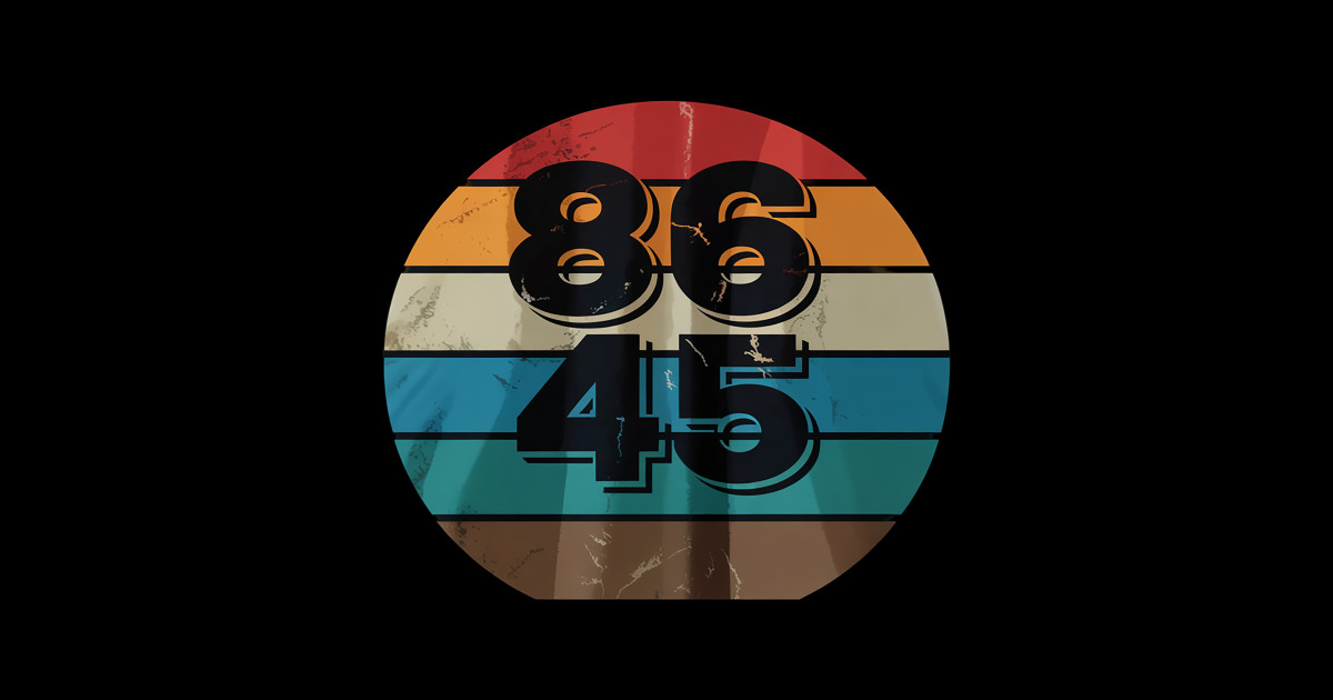 86 45 8645 Anti Trump - 86 45 8645 Anti Trump - Sticker | TeePublic