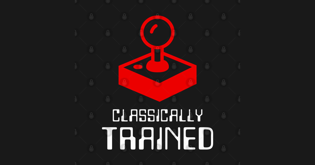 Classically Trained Gamer - Classic Gamer - T-Shirt | TeePublic