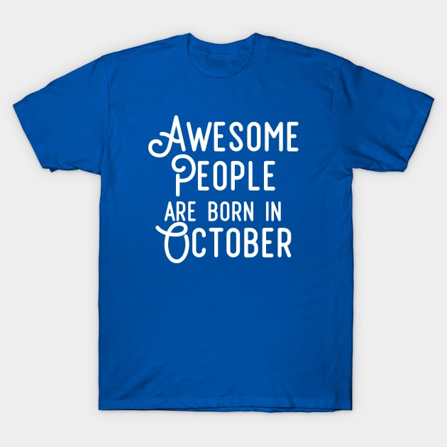Awesome People Are Born In October (White Text) - Awesome People Are ...