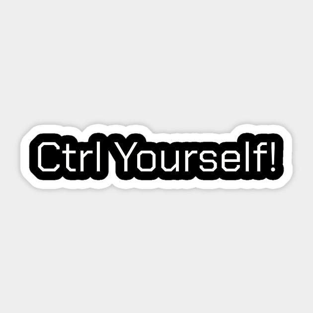 Ctrl Yourself! - Code - Sticker | TeePublic