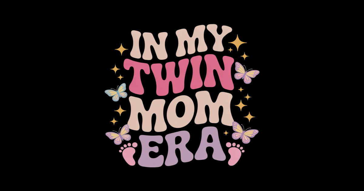 In My Twin Mom Era Funny Twin Mom Mothers Day Women Twin Mom - In My ...