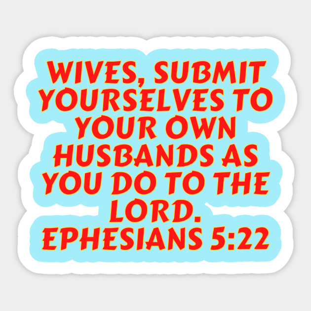 Bible Verse Ephesians 5:22 - Ephesians 522 - Sticker | TeePublic