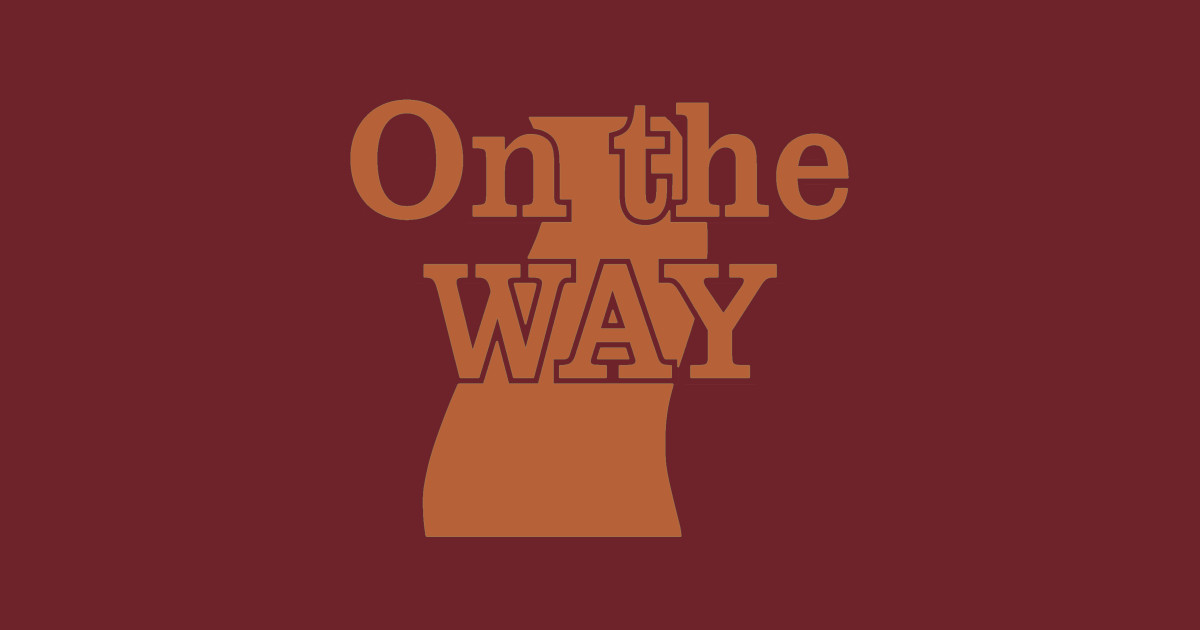 On the way - Motivational Quote - T-Shirt | TeePublic