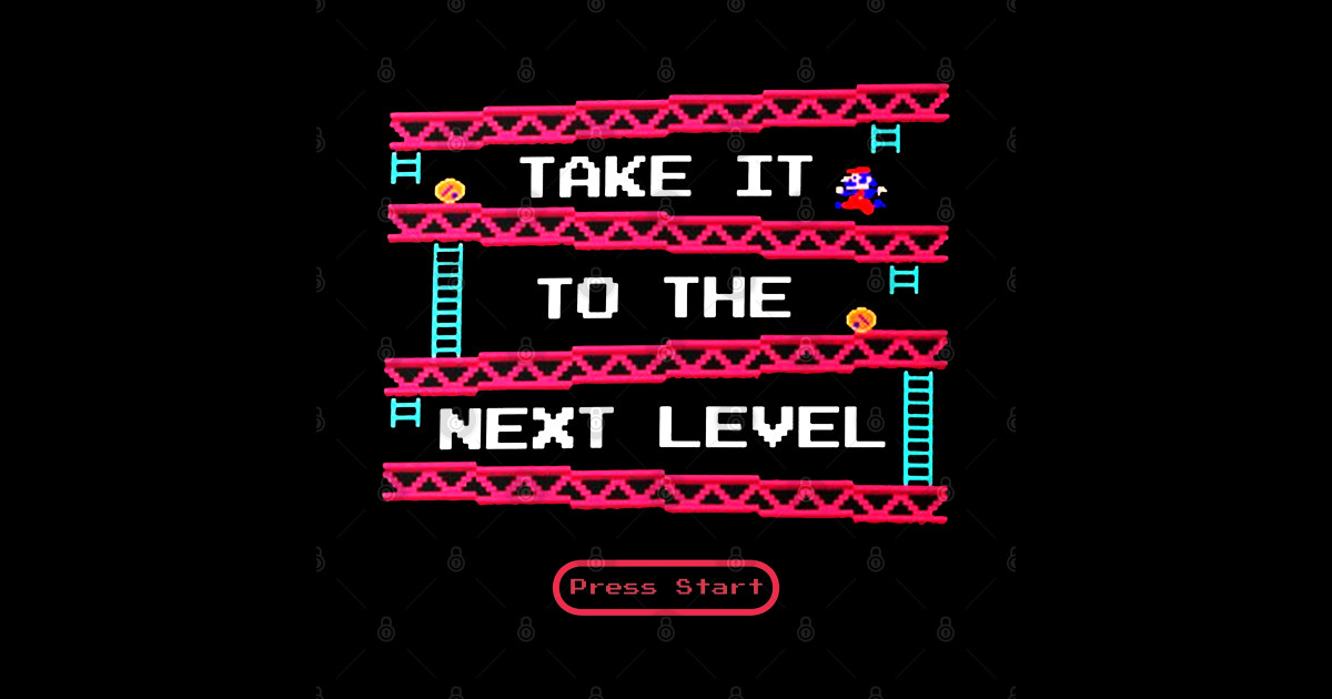 take it the next level - Take It The Next Level - Sticker | TeePublic