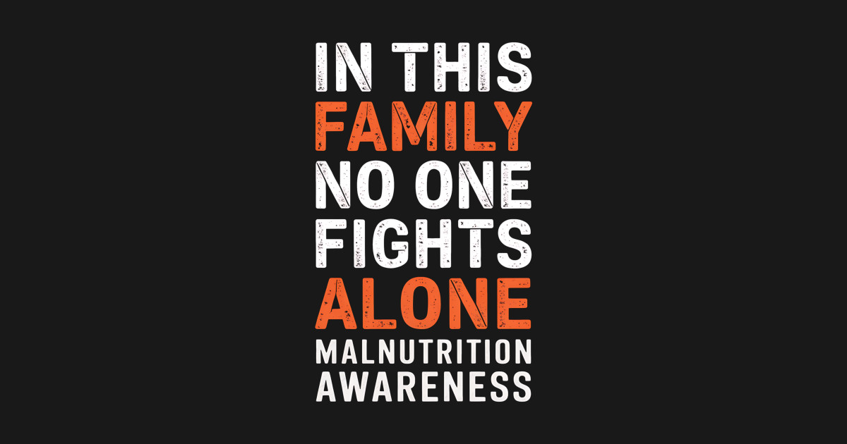 In This Family No One Fight Alone Malnutrition Awareness - In This ...