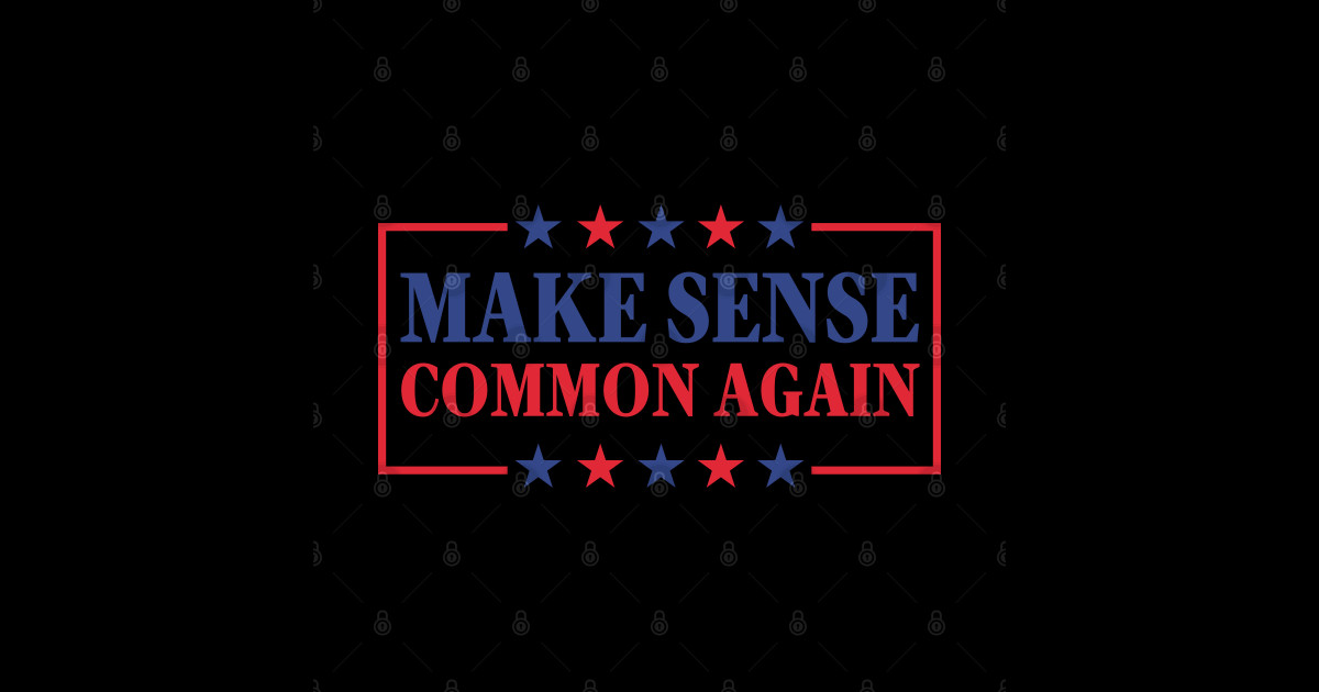 make-sense-common-again - Make Sense Common Again - Sticker | TeePublic