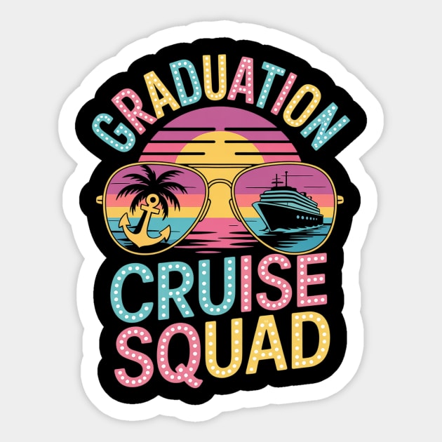 Graduation Cruise Squad - Graduation Cruise - Sticker | TeePublic
